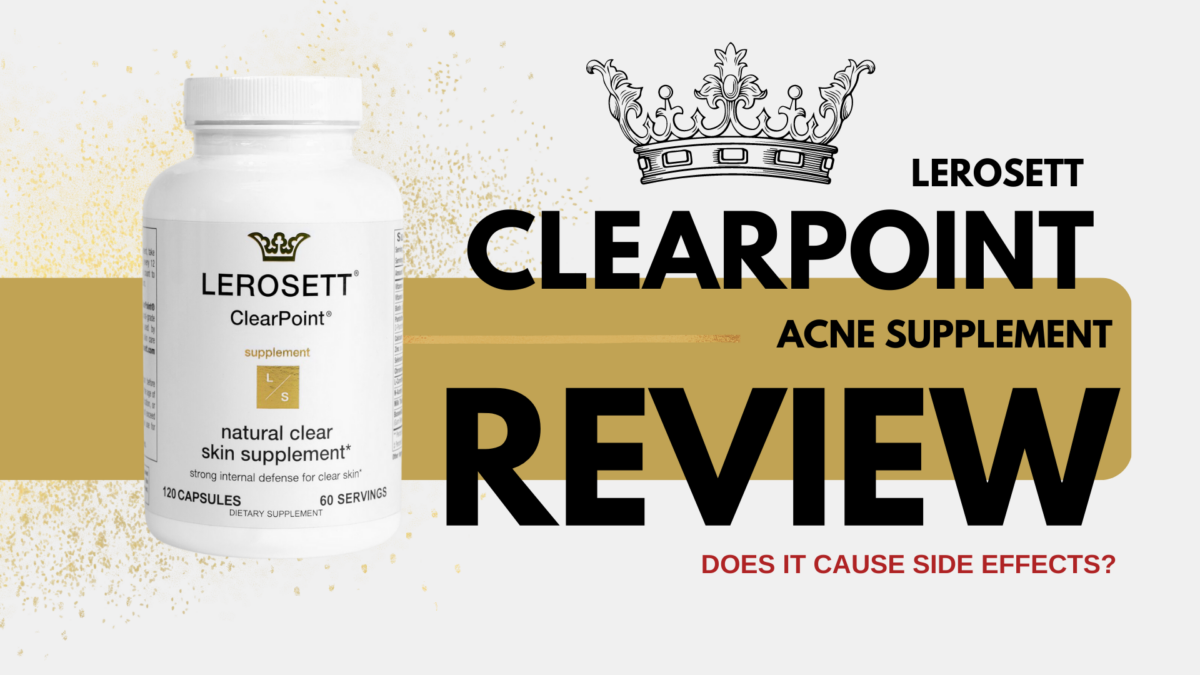 Clearpoint Acne Pill Review- Does it Cause Side Effects?
