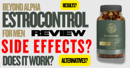 EstroControl Beyond Alpha Review- Any Side Effects?