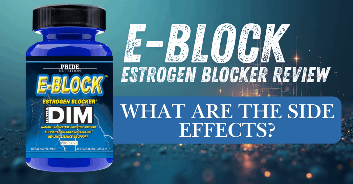 E Block Estrogen Blocker Review- Any Side Effects?